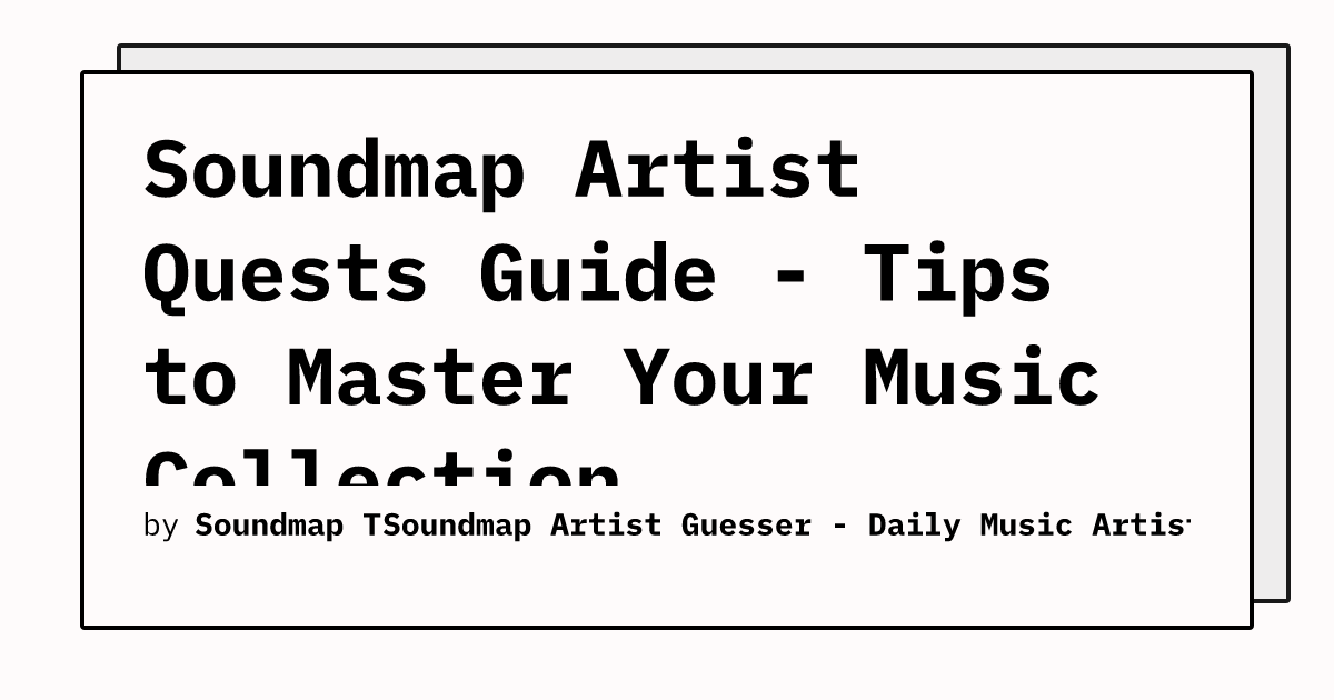 Soundmap Artist Quests Guide - Tips to Master Your Music Collection ...